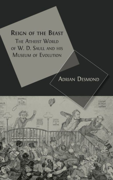 Reign of the Beast: The Atheist World of W. D. Saull and his Museum of ...