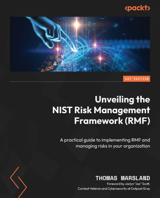 Unveiling the NIST Risk Management Framework (RMF): A practical guide ...
