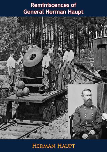 Reminiscences Of General Herman Haupt by Herman Haupt, Paperback ...