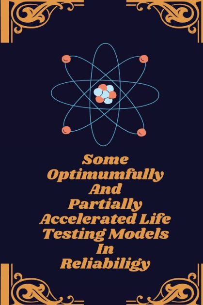 Some optimumfully and partially accelerated life testing models in ...
