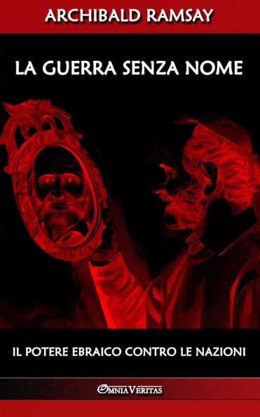 La guerra senza nome: Il potere ebraico contro le nazioni by Archibald ...