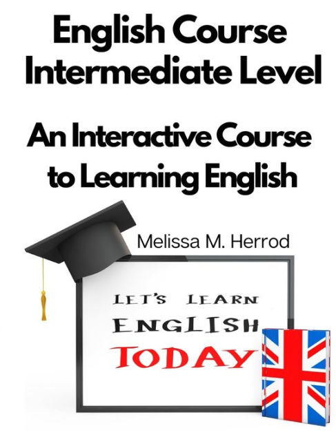 English Course Intermediate Level: An Interactive Course to Learning ...