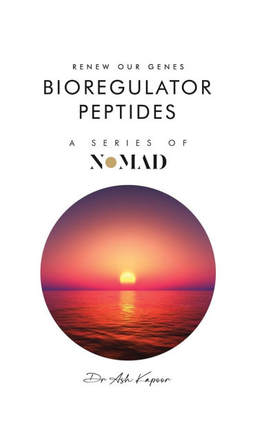 Bioregulator Peptides: Renew Our Genes by Ash Kapoor, Paperback ...
