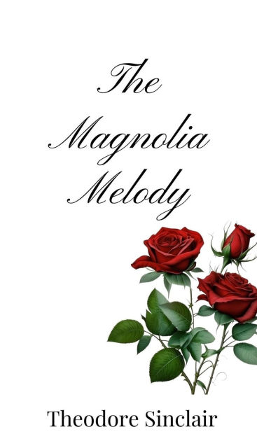 The Magnolia Melody by Theodore Sinclair, Paperback | Barnes & Noble®