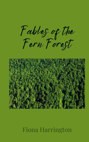 Fables of the Fern Forest by Fiona Harrington, Paperback | Barnes & Noble®