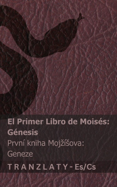 La Biblia / Bible Svatï¿½ - El primer libro de Moisï¿½s (Gï¿½nesis ...