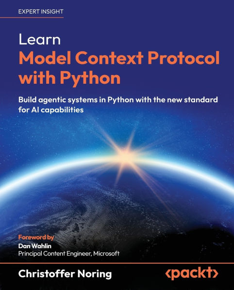 Getting Started with the Model Context Protocol: Build agentic systems in Python and TypeScript ...