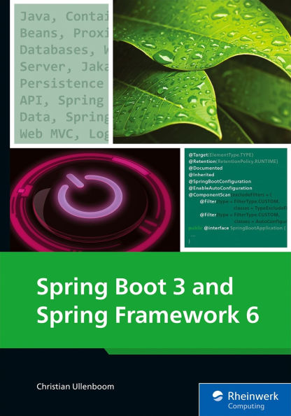 Spring Boot 3 and Spring Framework 6: The Comprehensive Guide to Modern Java Development by ...