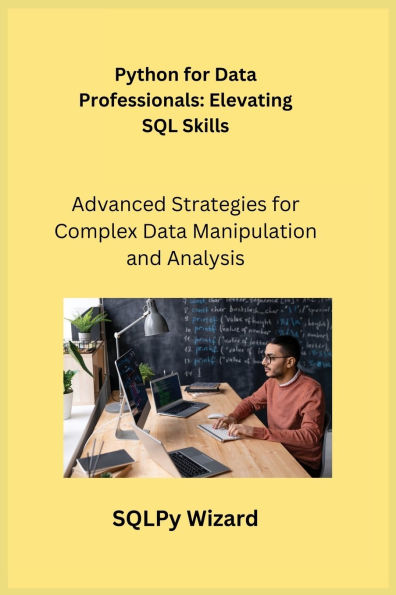 Python for Data Professionals: Advanced Strategies for Complex Data ...