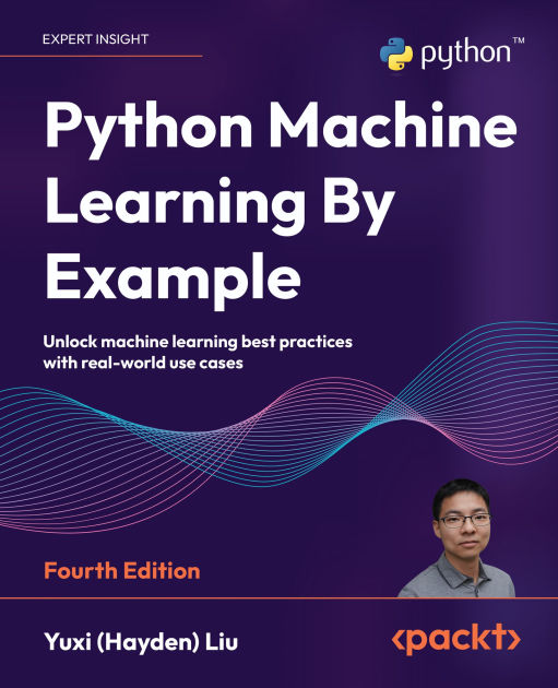 Python Machine Learning By Example: Unlock machine learning best ...