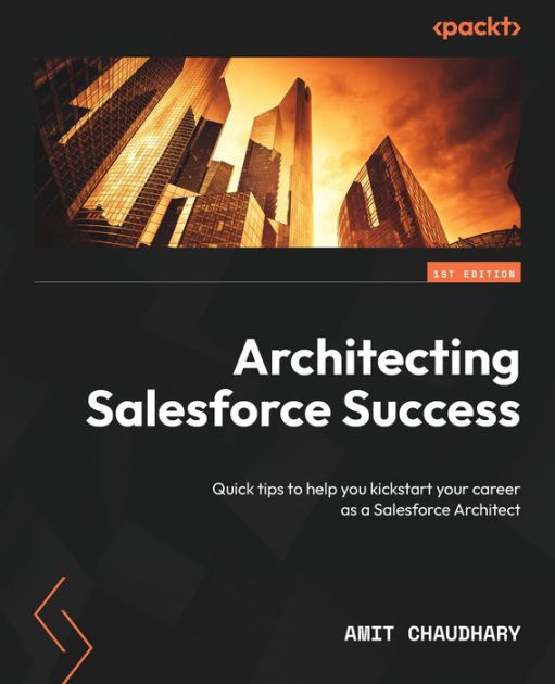 Architecting Salesforce Success: Quick tips to help you kickstart your ...