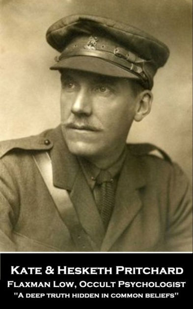 Flaxman Low, Occult Psychologist by Kate & Hesketh Pritchard: 'A deep ...