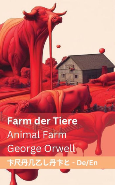 Farm der Tiere / Animal Farm: Tranzlaty Deutsch English by George ...