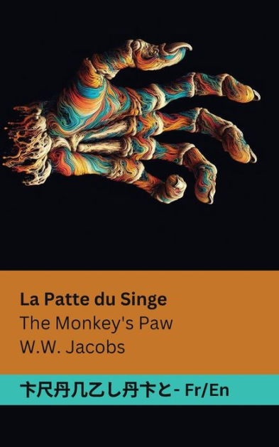 La Patte du Singe / The Monkey's Paw: Tranzlaty Français English by ...