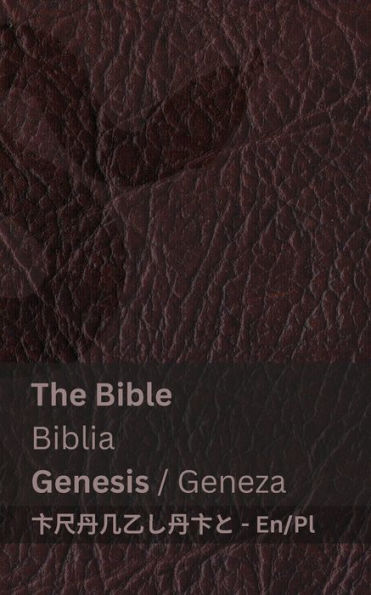 The Bible (Genesis) / Biblia (Geneza): Tranzlaty English Polsku by Kjv ...