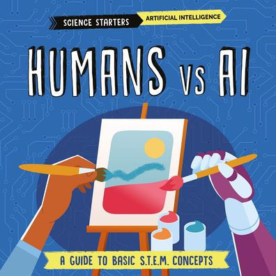 Humans Vs AI by Nancy Dickmann, Supriya Sahai, Hardcover | Barnes & Noble®