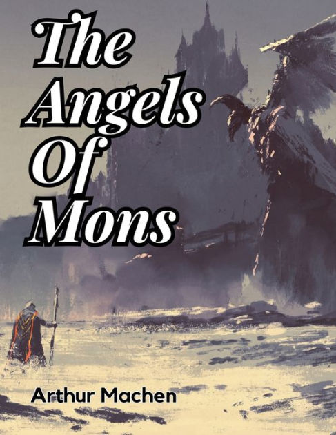 The Angels Of Mons by Arthur Machen, Paperback | Barnes & Noble®
