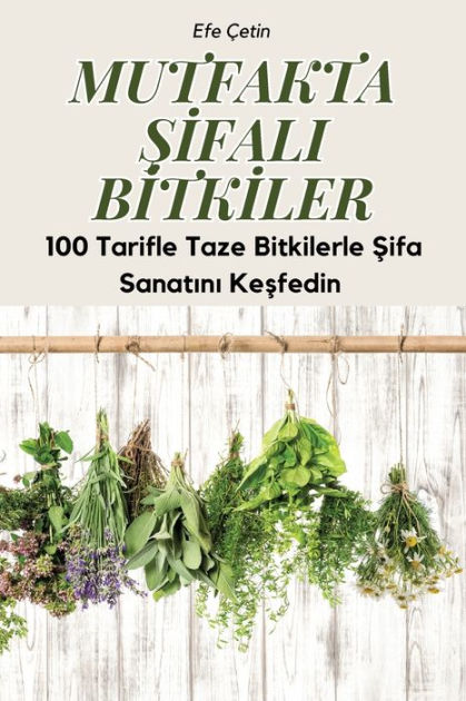 MUTFAKTA SIFALI BITKILER by Efe Ãetin, Paperback | Barnes & Noble®