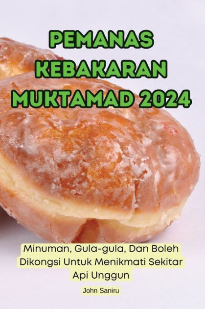 Pemanas Kebakaran Muktamad 2024 by John Saniru, Paperback | Barnes & Noble®