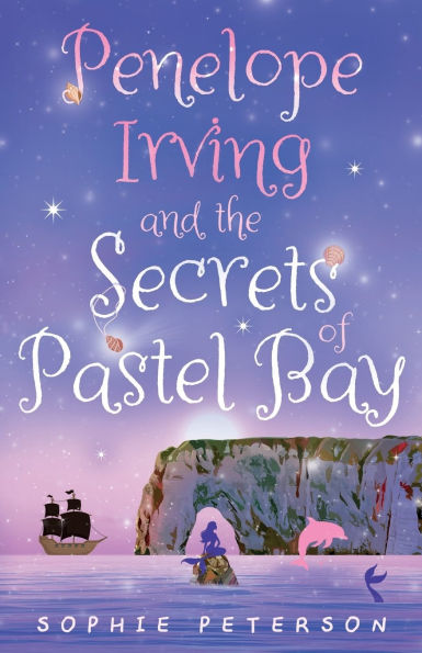 Penelope Irving and the Secrets of Pastel Bay by Sophie Peterson, Paperback | Barnes & Noble®