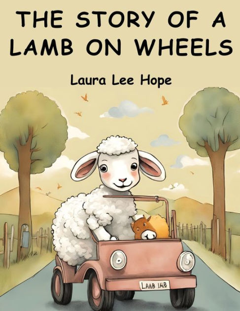The Story of a Lamb on Wheels by Laura Lee Hope, Paperback | Barnes ...
