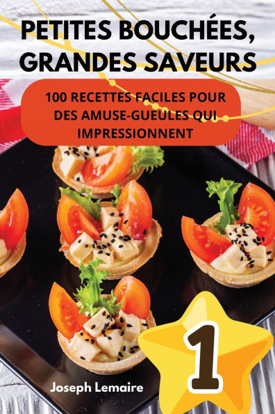 Petites Bouchï¿½es, Grandes Saveurs by Joseph Lemaire, Paperback ...