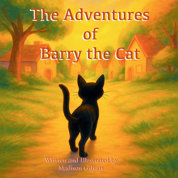 The Adventures of Barry the Cat by Madison Gilyatt, Paperback | Barnes ...