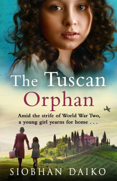 The Tuscan Orphan by Siobhan Daiko, Paperback | Barnes & Noble®