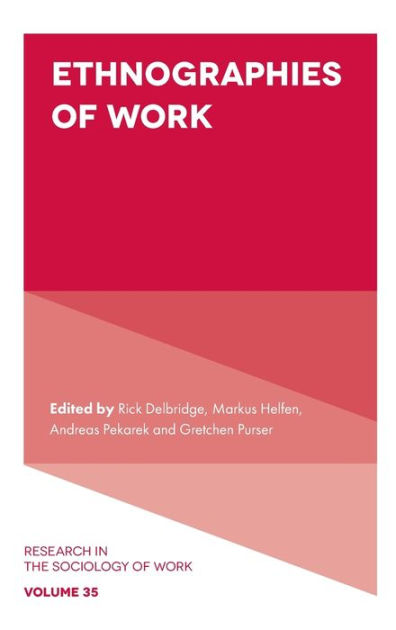 Ethnographies of Work by Rick Delbridge, Hardcover | Barnes & Noble®