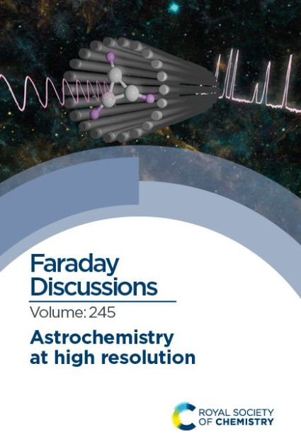 Astrochemistry at High Resolution: Faraday Discussion 245 by Royal ...