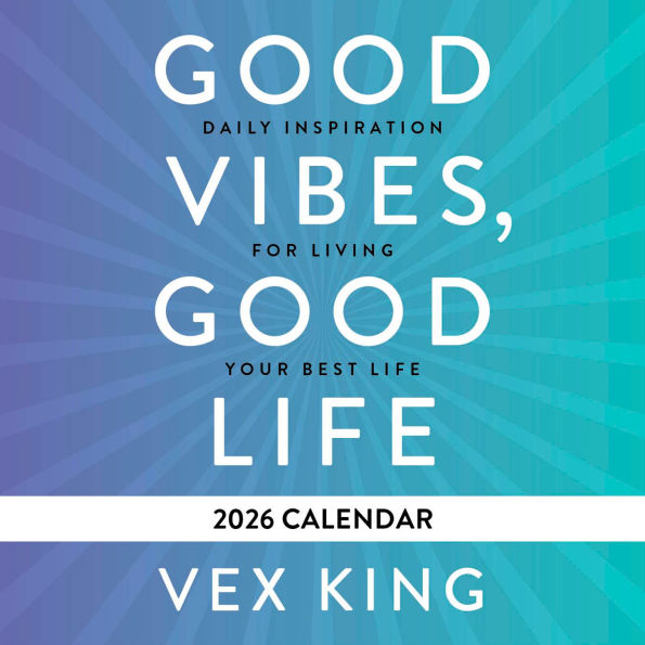 Good Vibes, Good Life Calendar 2026: Daily Inspiration for Living Your ...