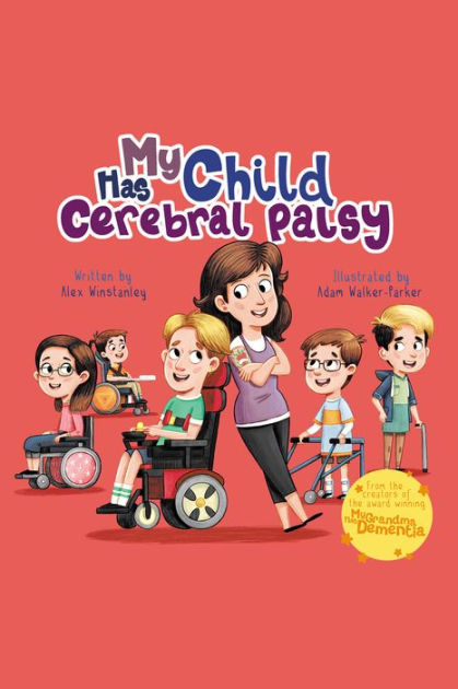 My Child Has Cerebral Palsy by Alex Winstanley, Adam Walker-Parker ...