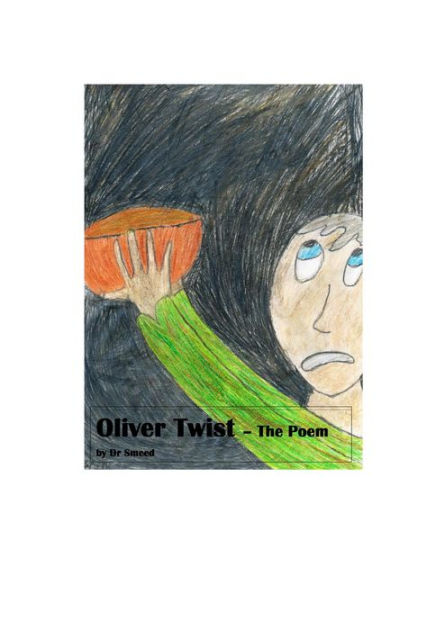 Oliver Twist - The Poem by Juliette Emma Smeed | eBook | Barnes & Noble®