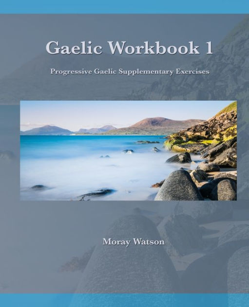 Gaelic Workbook 1: Progressive Gaelic Level 1 Workbook by Moray Watson ...