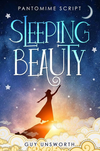 Sleeping Beauty: Pantomime Script by Guy Unsworth, Paperback | Barnes ...