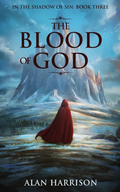 The Blood of God: In the Shadow of Sin: Book Three by Alan Harrison ...