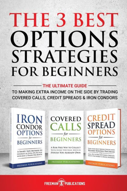 The 3 Best Options Strategies For Beginners: The Ultimate Guide To ...