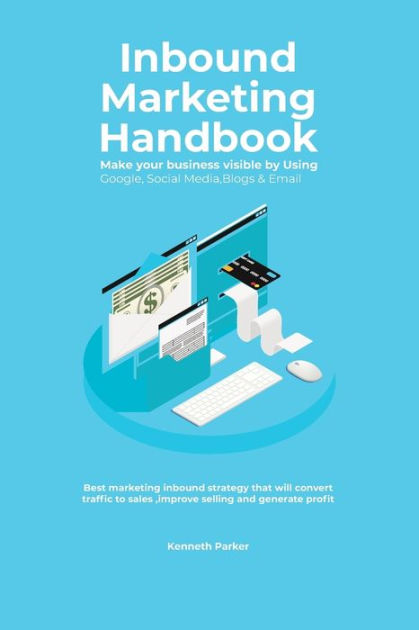 Inbound Marketing Handbook Make your business visible Using Google ...