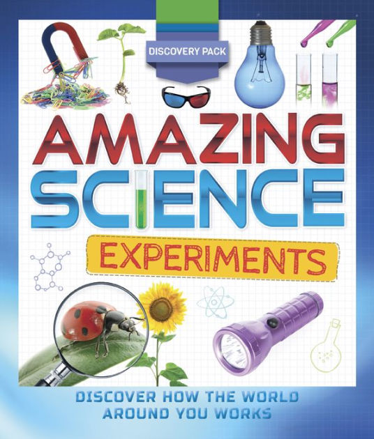 Discovery Pack Amazing Science Experiments by Anna Claybourne | eBook ...