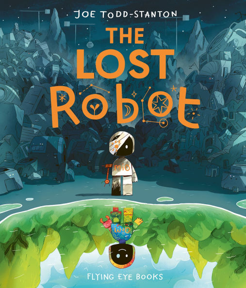 The Lost Robot by Joe Todd-Stanton, Hardcover | Barnes & Noble®