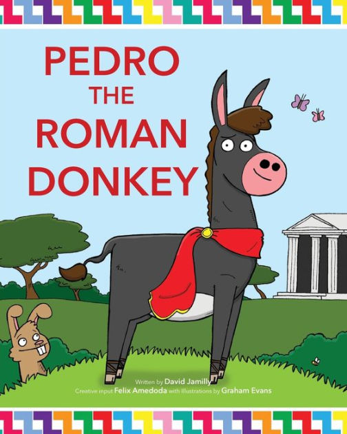 Pedro the Roman Donkey by David Jamilly, Paperback | Barnes & Noble®