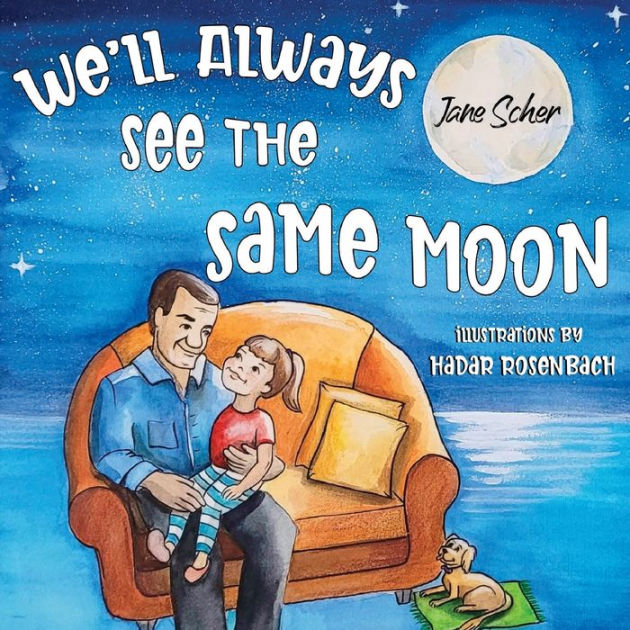 We'll Always See the Same Moon by Jane Scher, Paperback | Barnes & Noble®