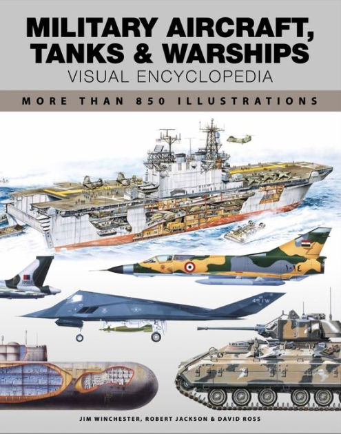 Visual Encyclopedia of Military Aircraft, Tanks and Warships by Jackson ...