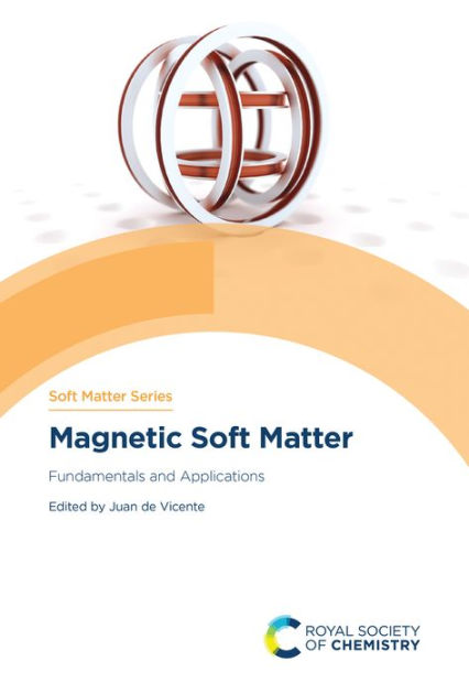 Magnetic Soft Matter: Fundamentals and Applications by Juan de Vicente ...