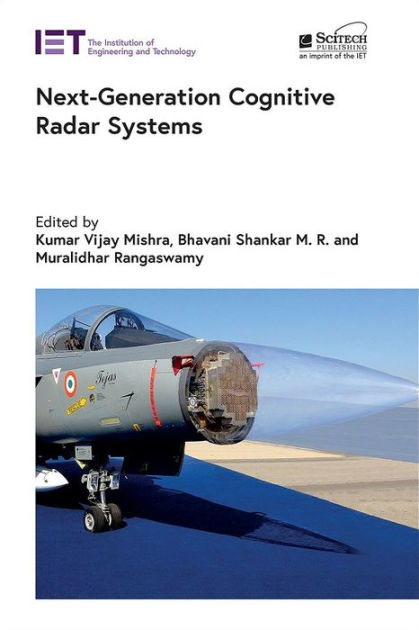 Next-Generation Cognitive Radar Systems by Kumar Vijay Mishra ...