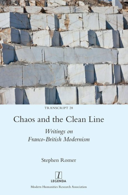 Chaos and the Clean Line: Writings on Franco-British Modernism by ...