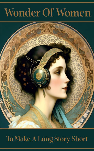 Women of Wonder - To Make A Long Story Short by Kate Chopin, Winifred ...