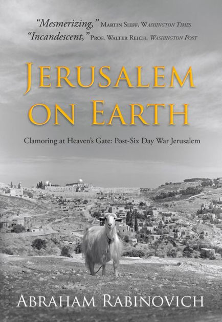Jerusalem on Earth: Clamoring at Heaven's Gate: Post-Six Day War ...