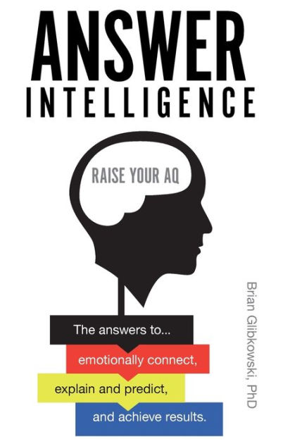 Answer Intelligence: Raise your AQ by Brian Glibkowski PhD, Paperback ...