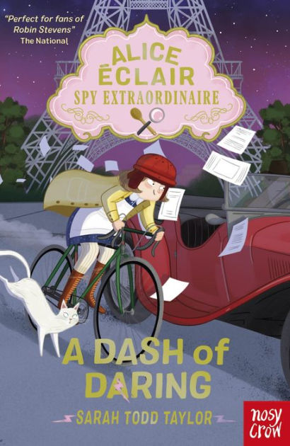 Alice Éclair, Spy Extraordinaire! A Dash of Daring by Sarah Todd Taylor ...